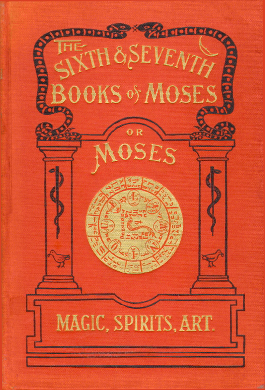 The Sixth and Seventh Books of Moses - Association of Independent ...